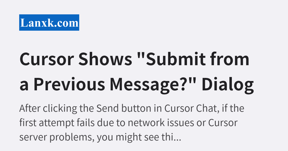 Cursor Shows "Submit from a Previous Message?" Dialog | Lanxk