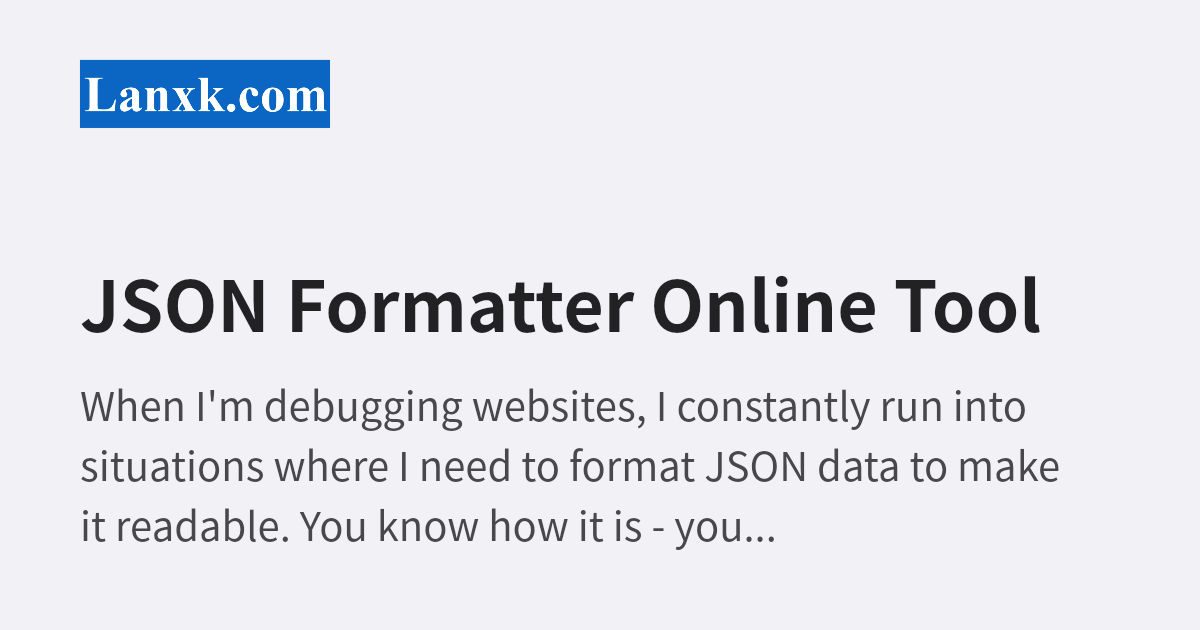 JSON Formatter Online Tool | Lanxk